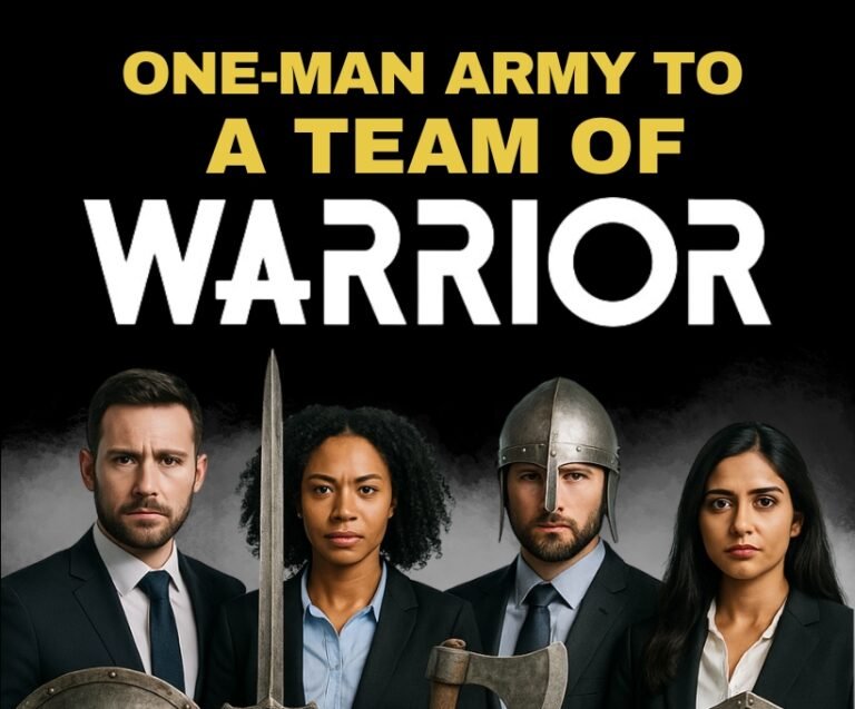 How to Turn Your Company from a One-Man Army to an Army of Warriors ...